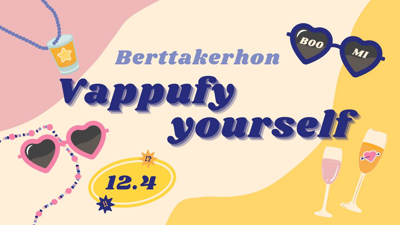 VAPPUFY YOURSELF WITH BERTTIS - Boomi ry